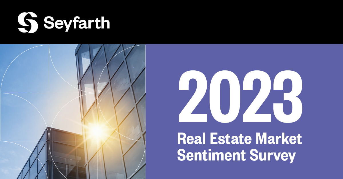 2023 Real Estate Market Sentiment Survey | Seyfarth Shaw LLP