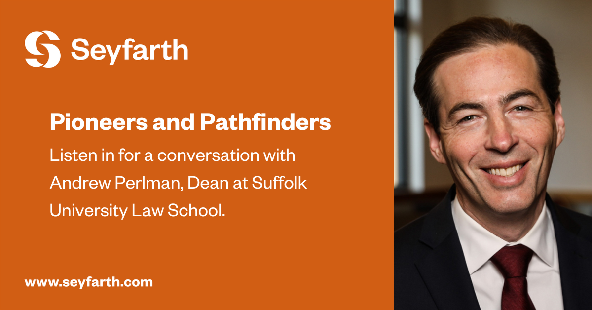 Pioneers and Pathfinders: Andrew Perlman | Seyfarth Shaw LLP