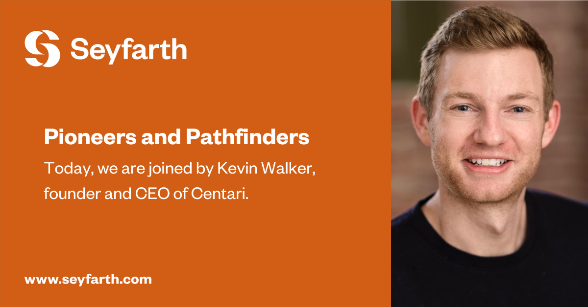 Pioneers and Pathfinders: Kevin Walker | Seyfarth Shaw LLP