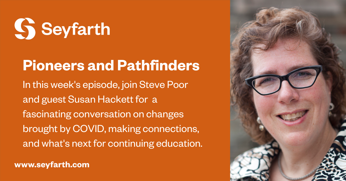 Pioneers and Pathfinders: Susan Hackett | Seyfarth Shaw LLP