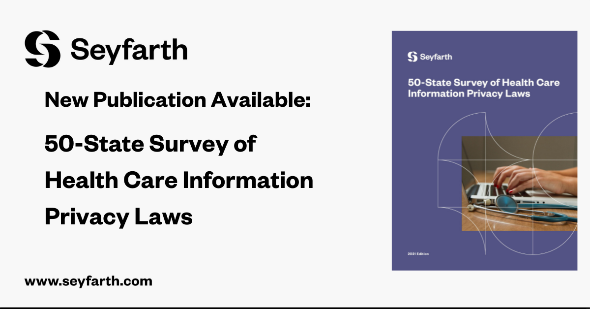50-State Survey of Health Care Information Privacy Laws | Seyfarth Shaw LLP