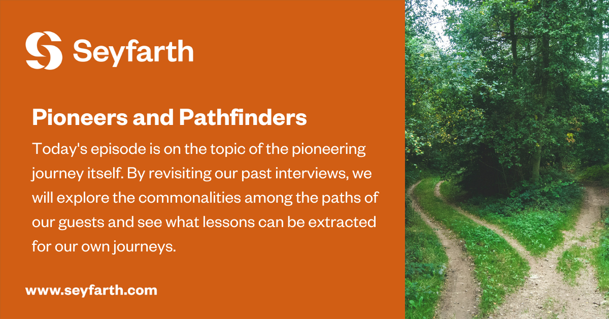 Pioneers and Pathfinders Recap: The Path Less Taken | Seyfarth Shaw LLP