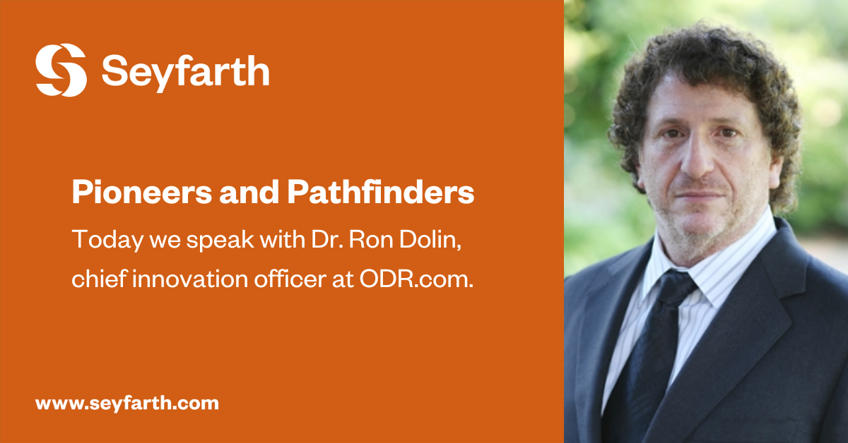 Pioneers and Pathfinders: Dr. Ron Dolin | Seyfarth Shaw LLP