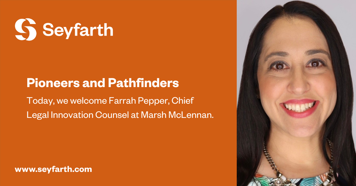 Pioneers and Pathfinders: Farrah Pepper | Seyfarth Shaw LLP