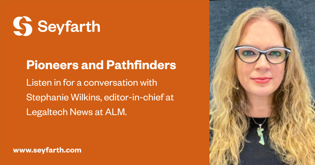 Pioneers and Pathfinders: Stephanie Wilkins | Seyfarth Shaw LLP