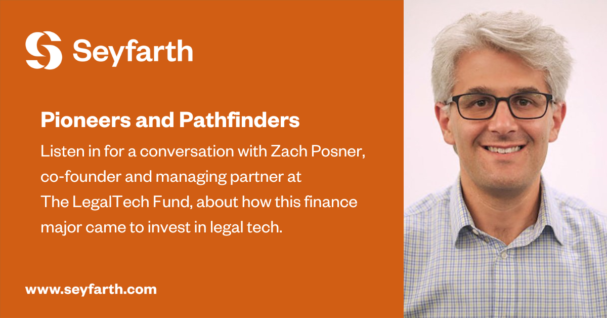 Pioneers and Pathfinders: Zach Posner | Seyfarth Shaw LLP