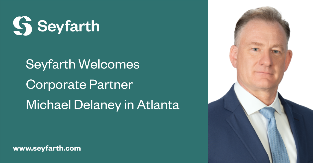 Seyfarth Bolsters Corporate Department with Addition of Michael Delaney ...