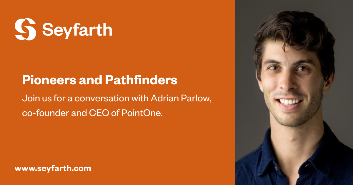 Pioneers and Pathfinders: Adrian Parlow | Seyfarth Shaw LLP