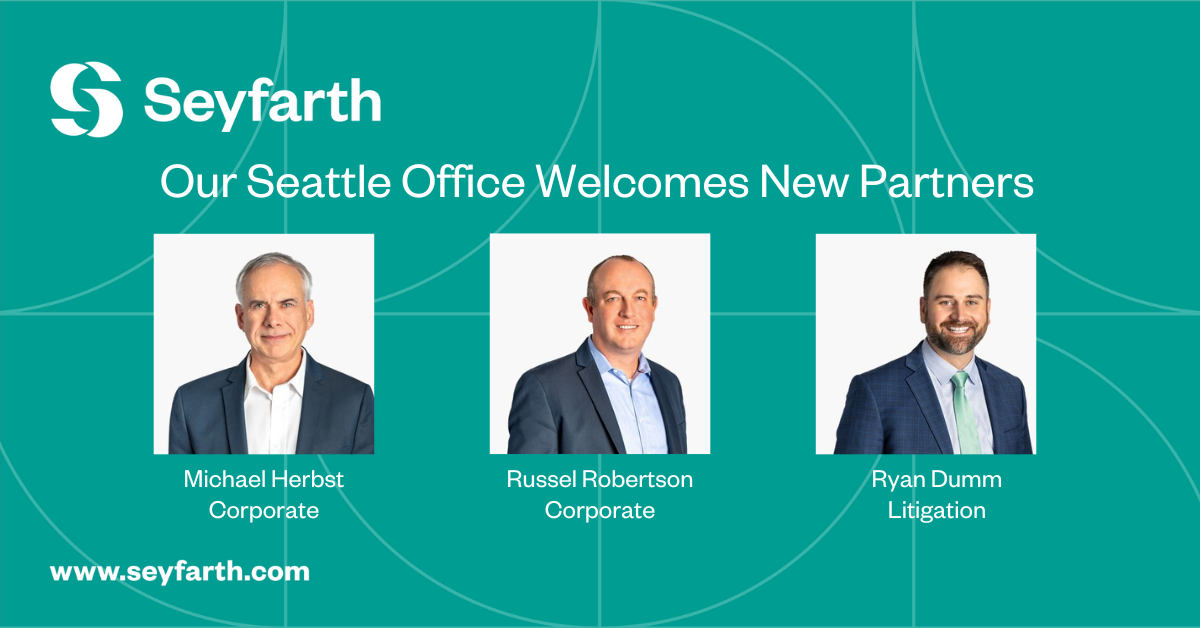 Seyfarth’s Seattle Office Welcomes Trio of Partners in Corporate and ...