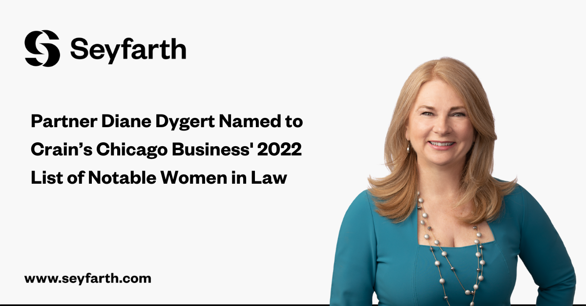 Seyfarth’s Diane Dygert Named to Crain’s Chicago Business’ 2022 List of Notable Women in Law ...
