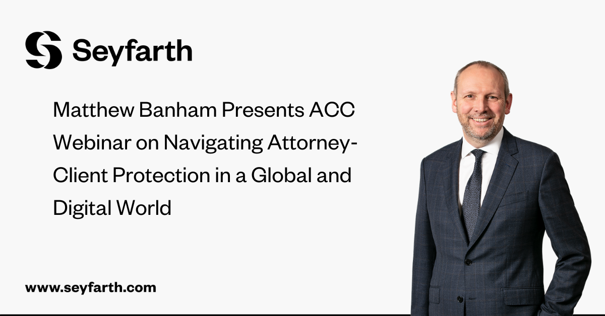 Matthew Banham Presents ACC Webinar on Navigating Attorney-Client ...