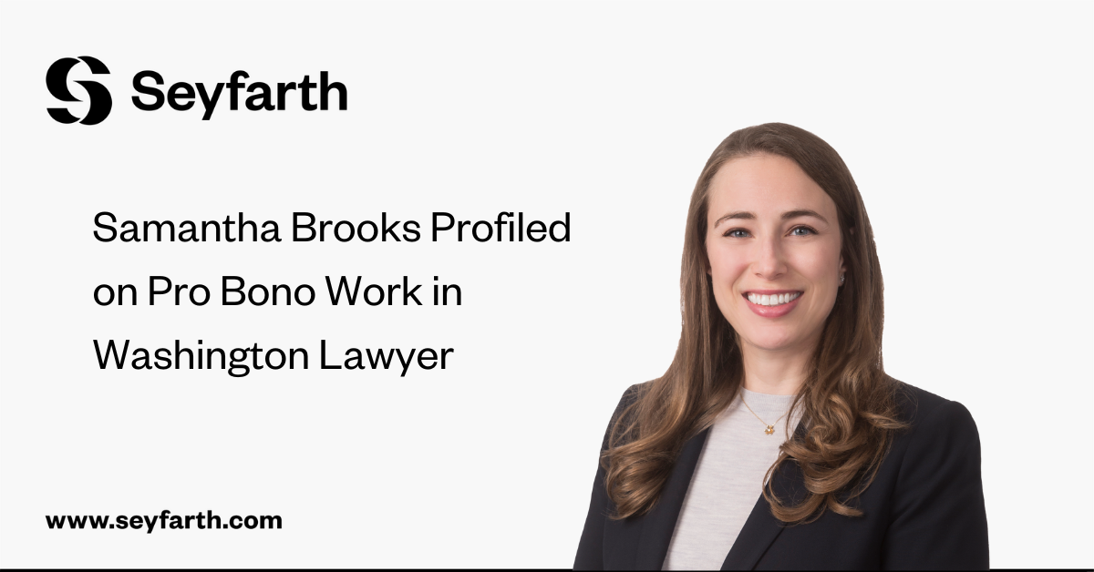 Samantha Brooks Prominently Profiled on Pro Bono Work in Washington Lawyer | Seyfarth Shaw LLP