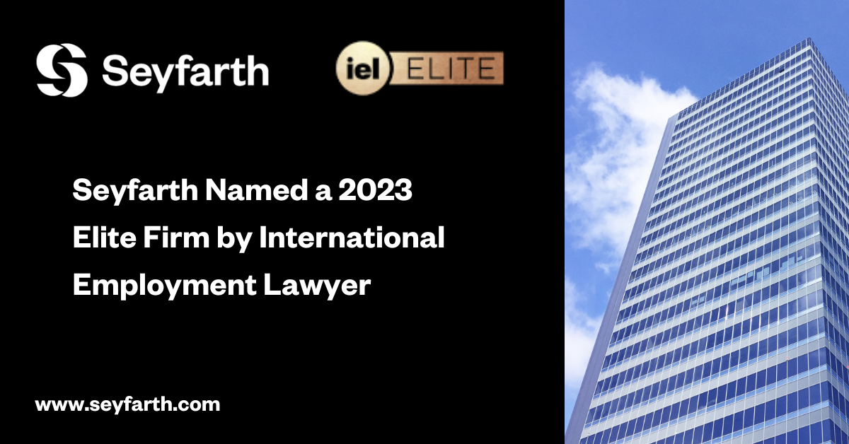 Seyfarth Named a 2023 IEL Elite Firm by International Employment Lawyer | Seyfarth Shaw LLP