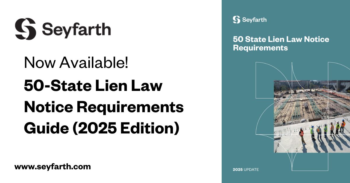 Seyfarth’s 2025 50-State Lien Law Notice Requirements Guide | Seyfarth ...