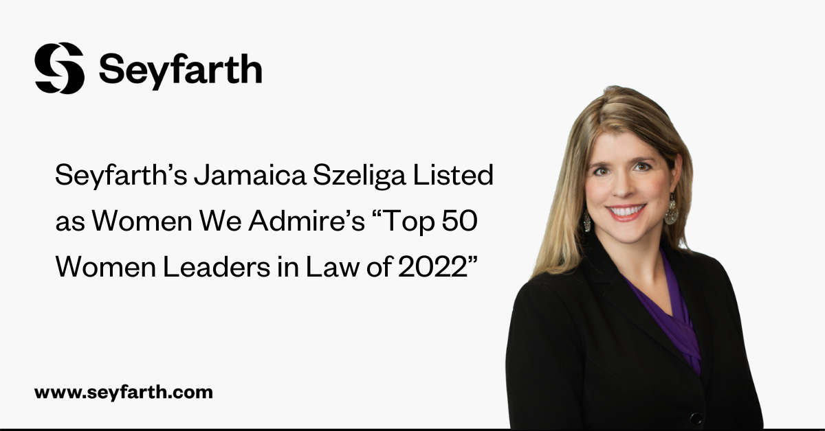 Seyfarth’s Jamaica Szeliga Listed as Women We Admire’s “Top 50 Women ...