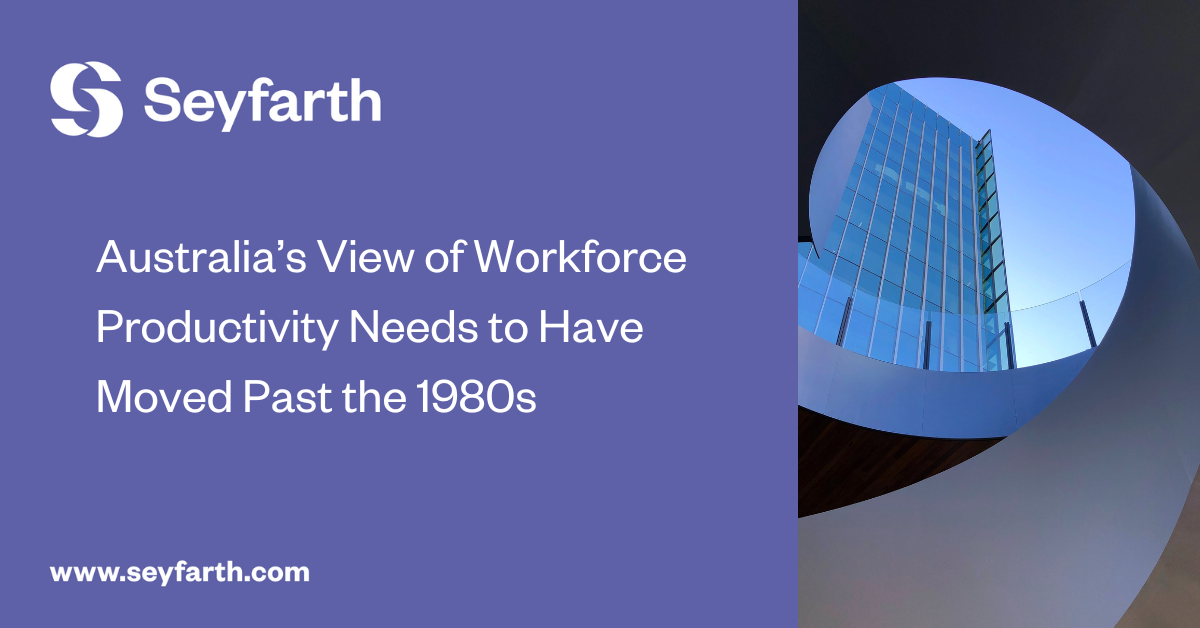 Australia’s View of Workforce Productivity Needs to Have Moved Past the ...