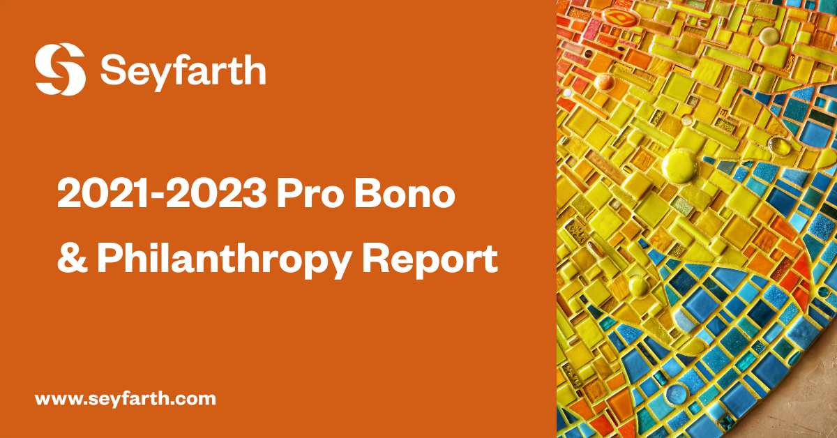 2021-2023 Pro Bono & Philanthropy Report | Seyfarth Shaw LLP