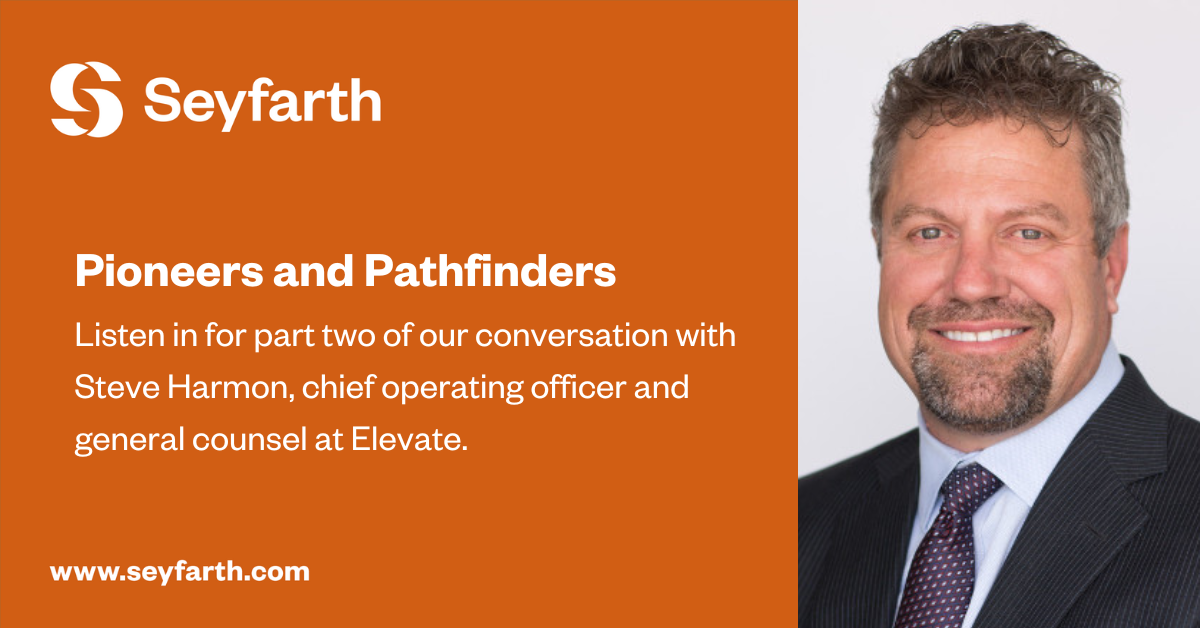 Pioneers and Pathfinders: Steve Harmon, Part II | Seyfarth Shaw LLP