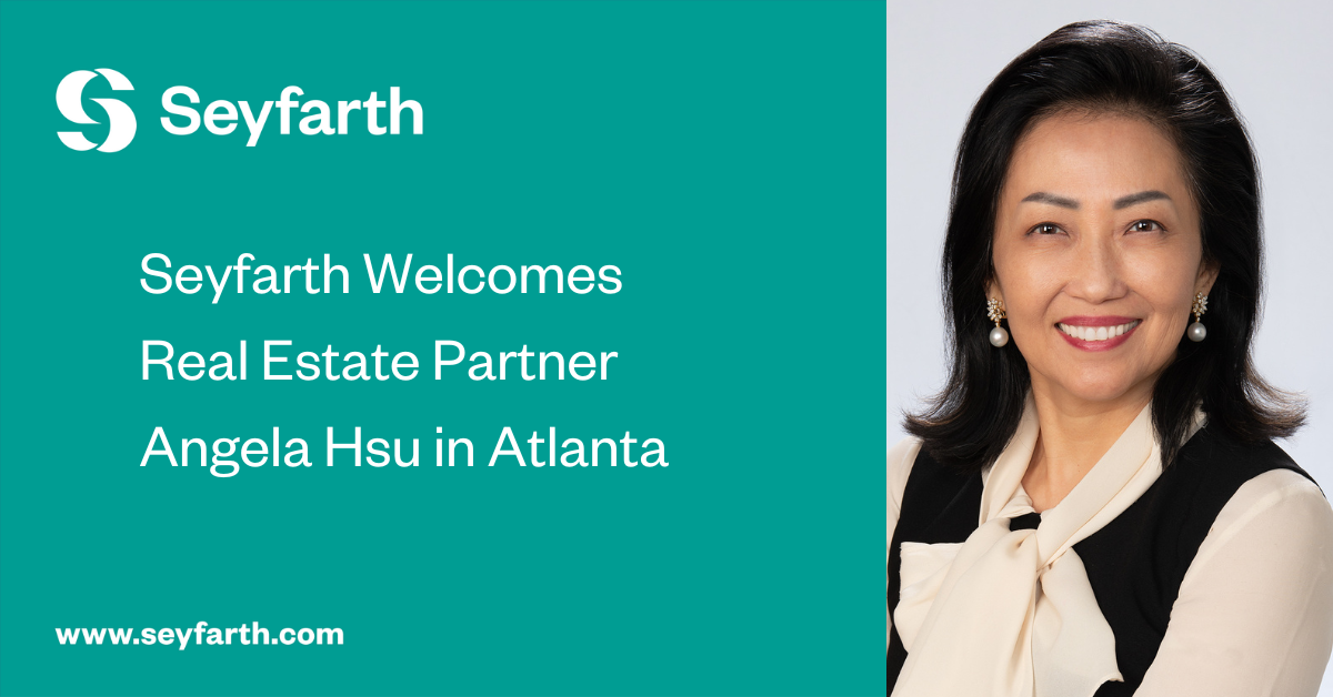 Seyfarth Adds Real Estate Lawyer Angela Hsu in Atlanta | Seyfarth Shaw LLP
