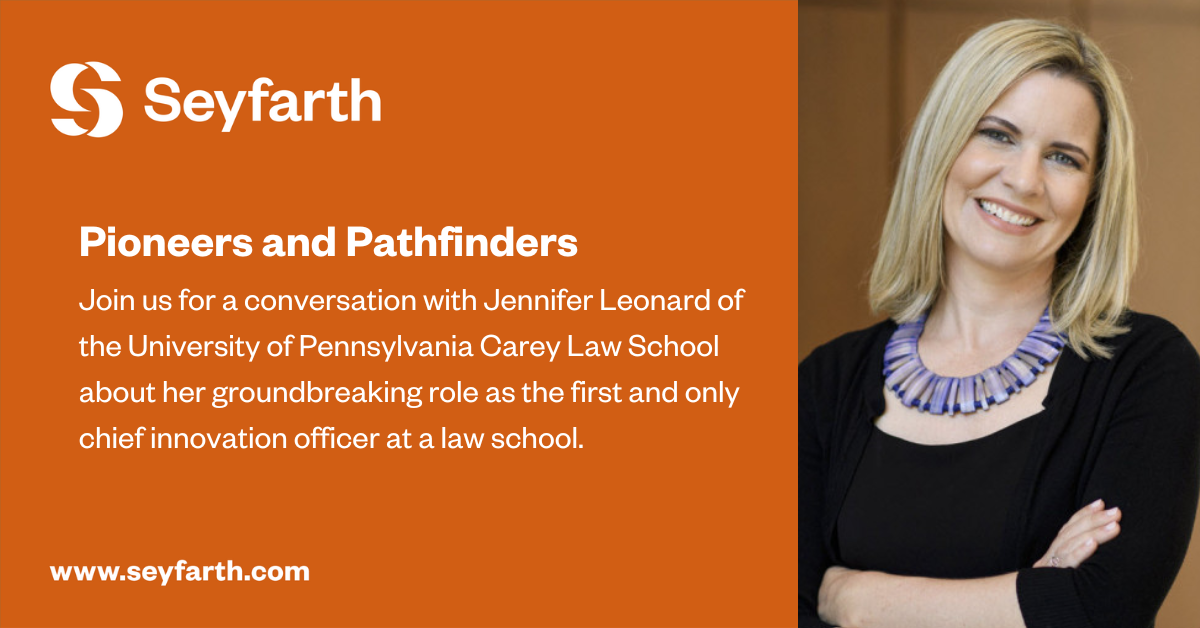 Pioneers and Pathfinders: Jennifer Leonard | Seyfarth Shaw LLP