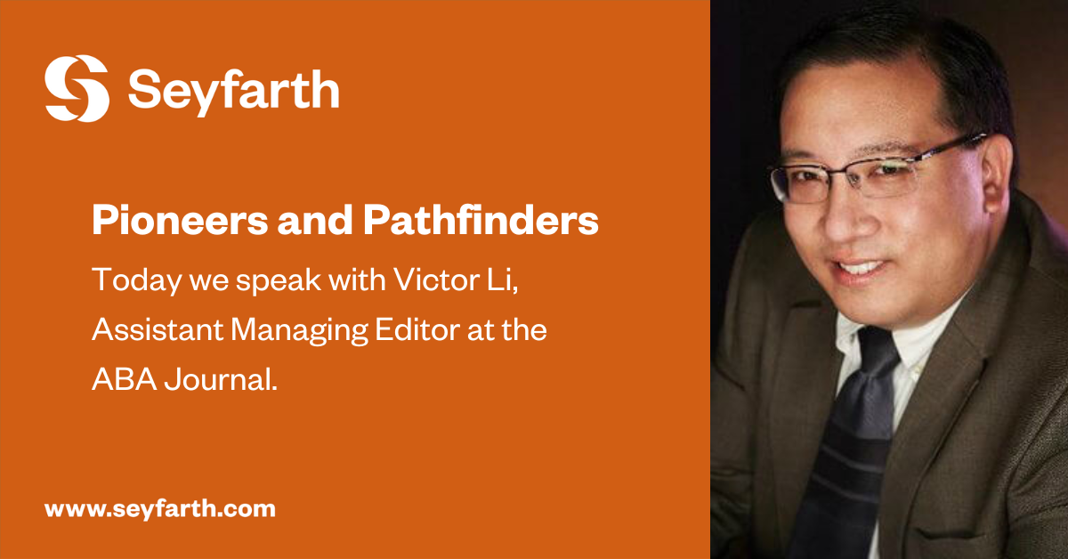 Pioneers and Pathfinders: Victor Li | Seyfarth Shaw LLP