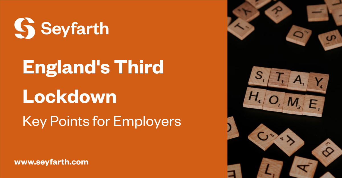 England’s Third Lockdown - Key Points for Employers | Seyfarth Shaw LLP